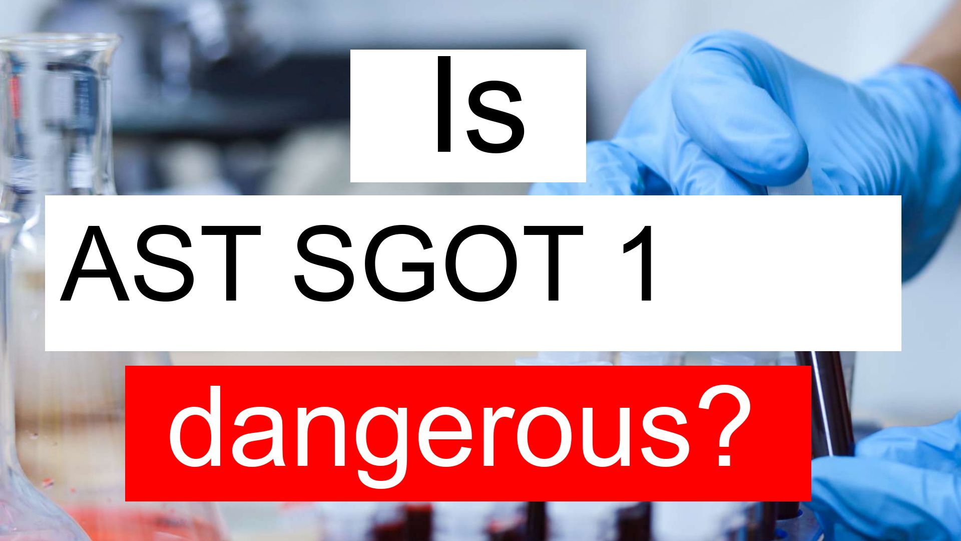 Is AST SGOT 1 low, normal or dangerous? What does Aspartate aminotransferase level 1 mean?