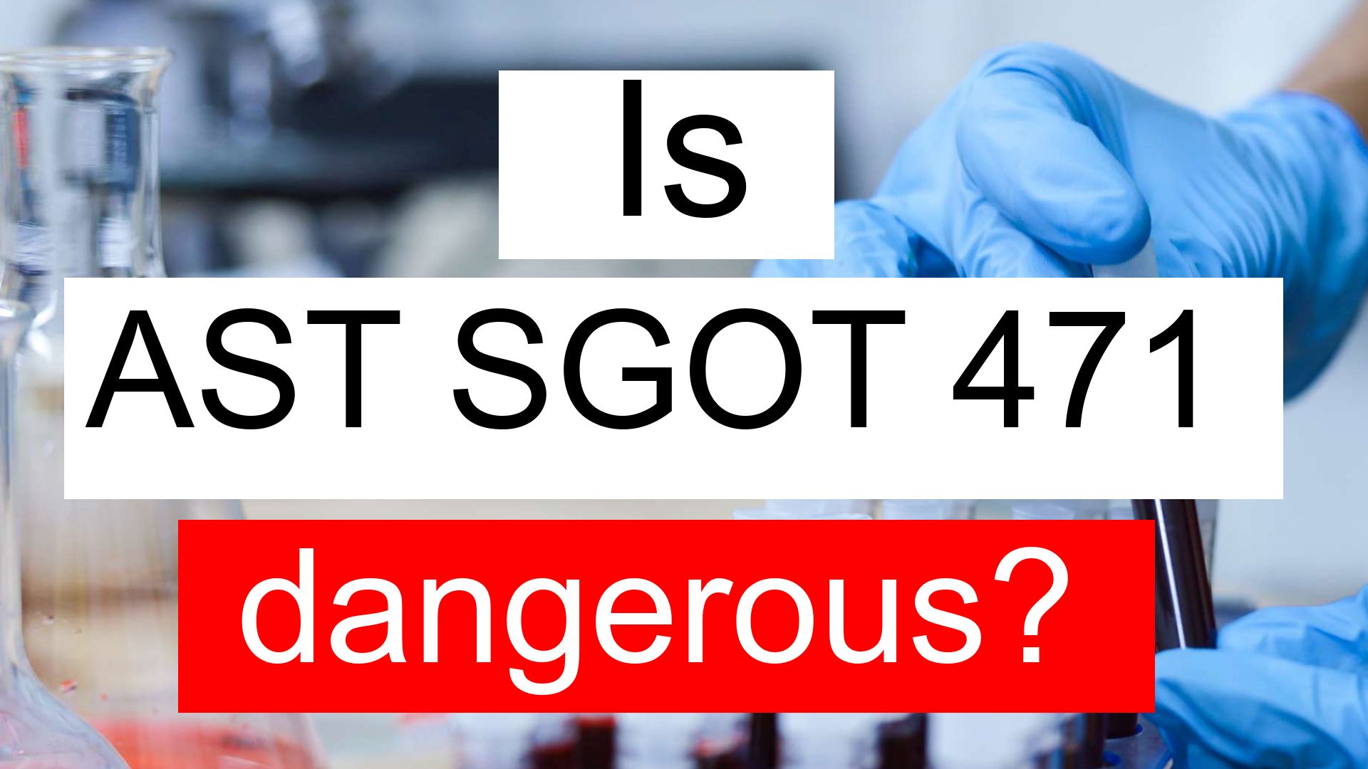Is AST SGOT 471 high, normal or dangerous? What does Aspartate ...
