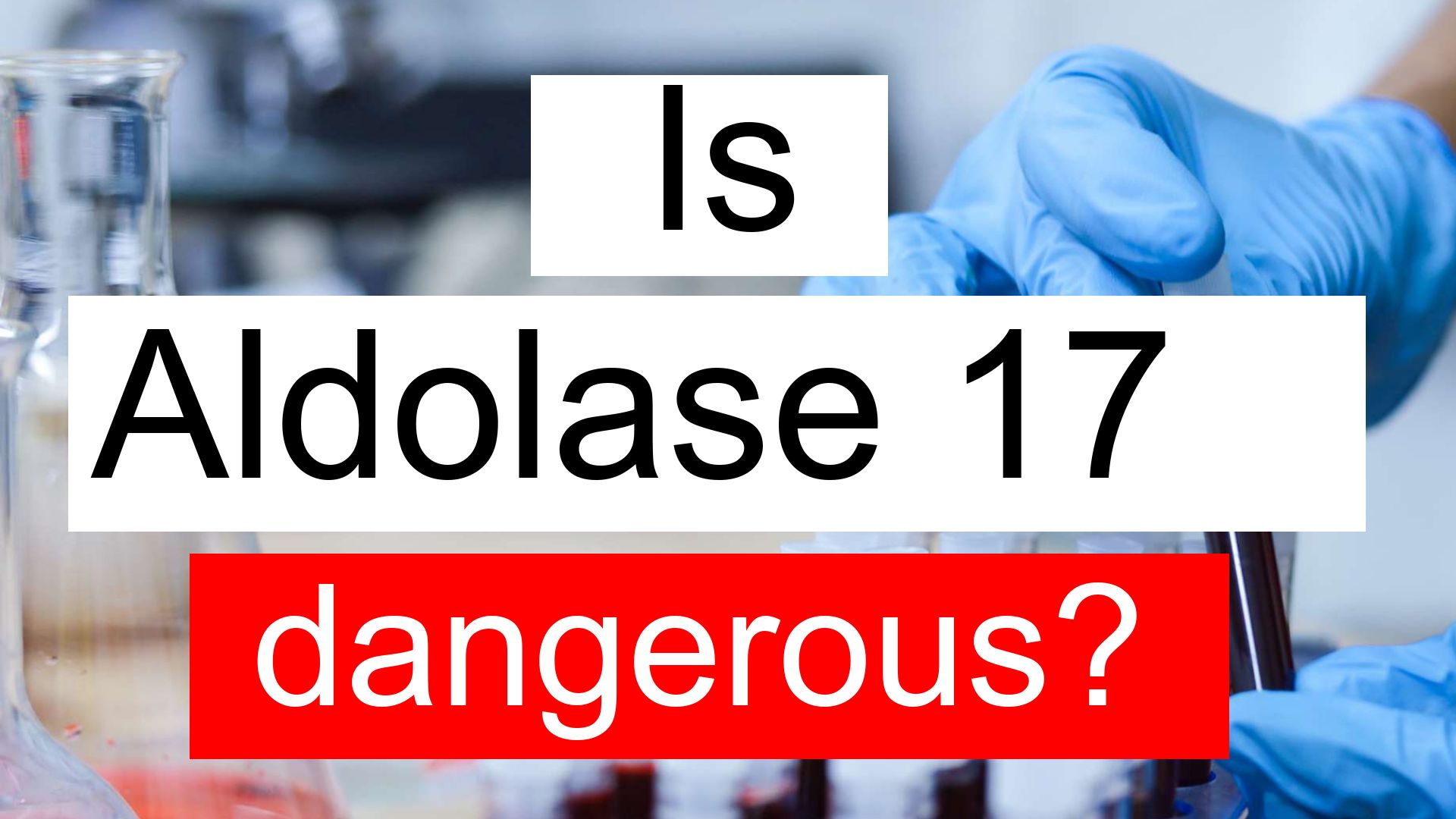 Is Aldolase 17 high, normal or dangerous? What does Aldolase level 17 mean?