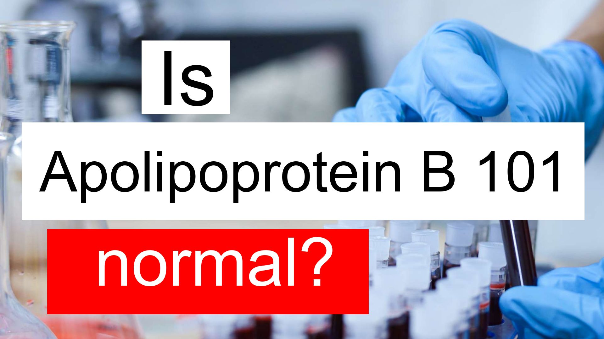 Is Apolipoprotein B 101 High Normal Or Dangerous What Does Apo B Is Apolipoprotein B 101 High Normal Or Dangerous What Does Apo B