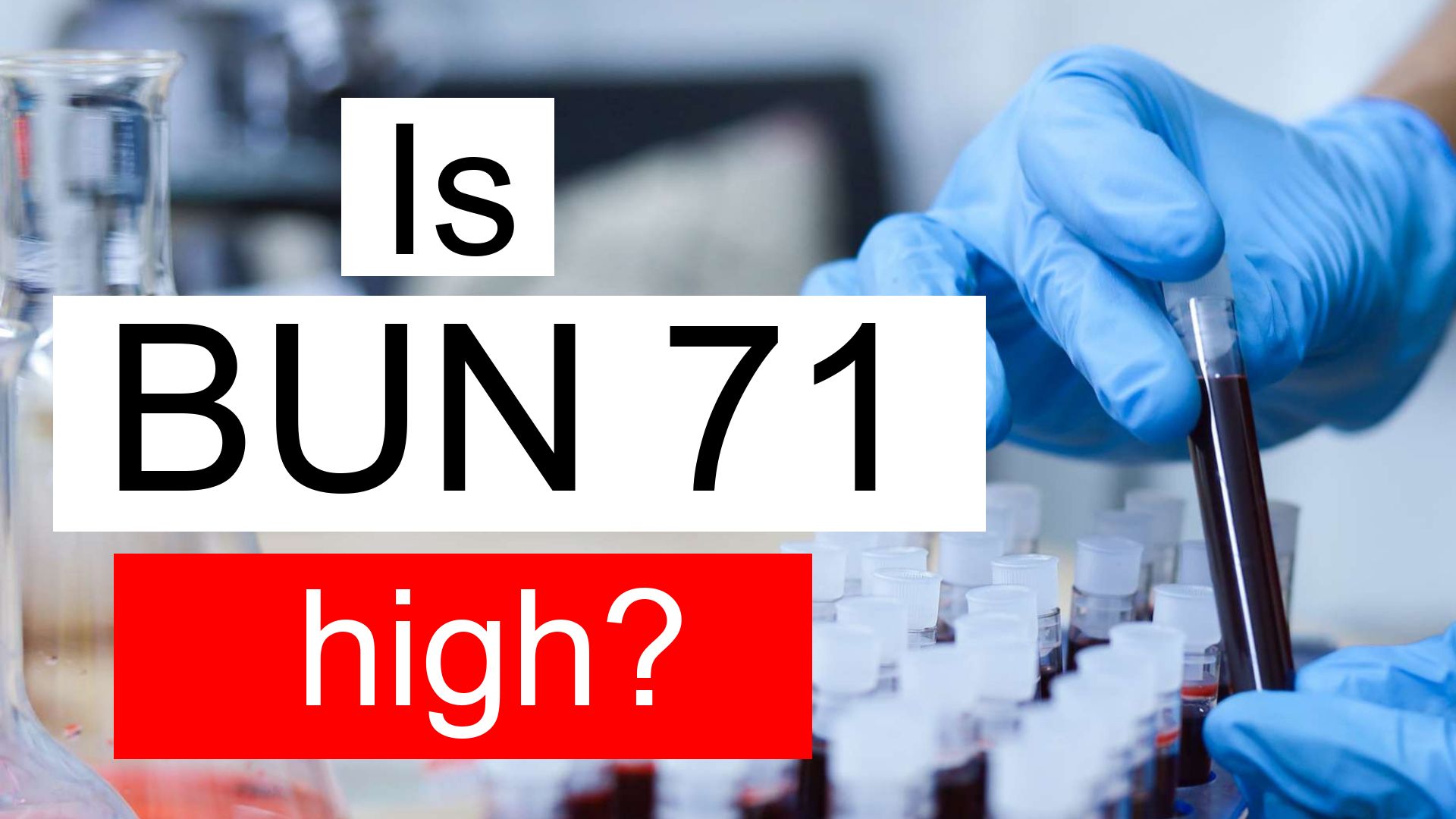 Is BUN 71 High Normal Or Dangerous What Does Blood Urea Nitrogen 