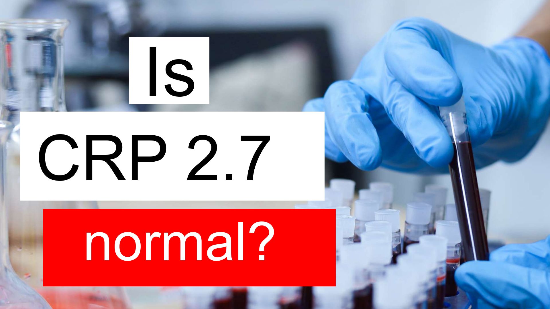 is-crp-2-7-normal-high-or-low-what-does-c-reactive-protein-level-2-7