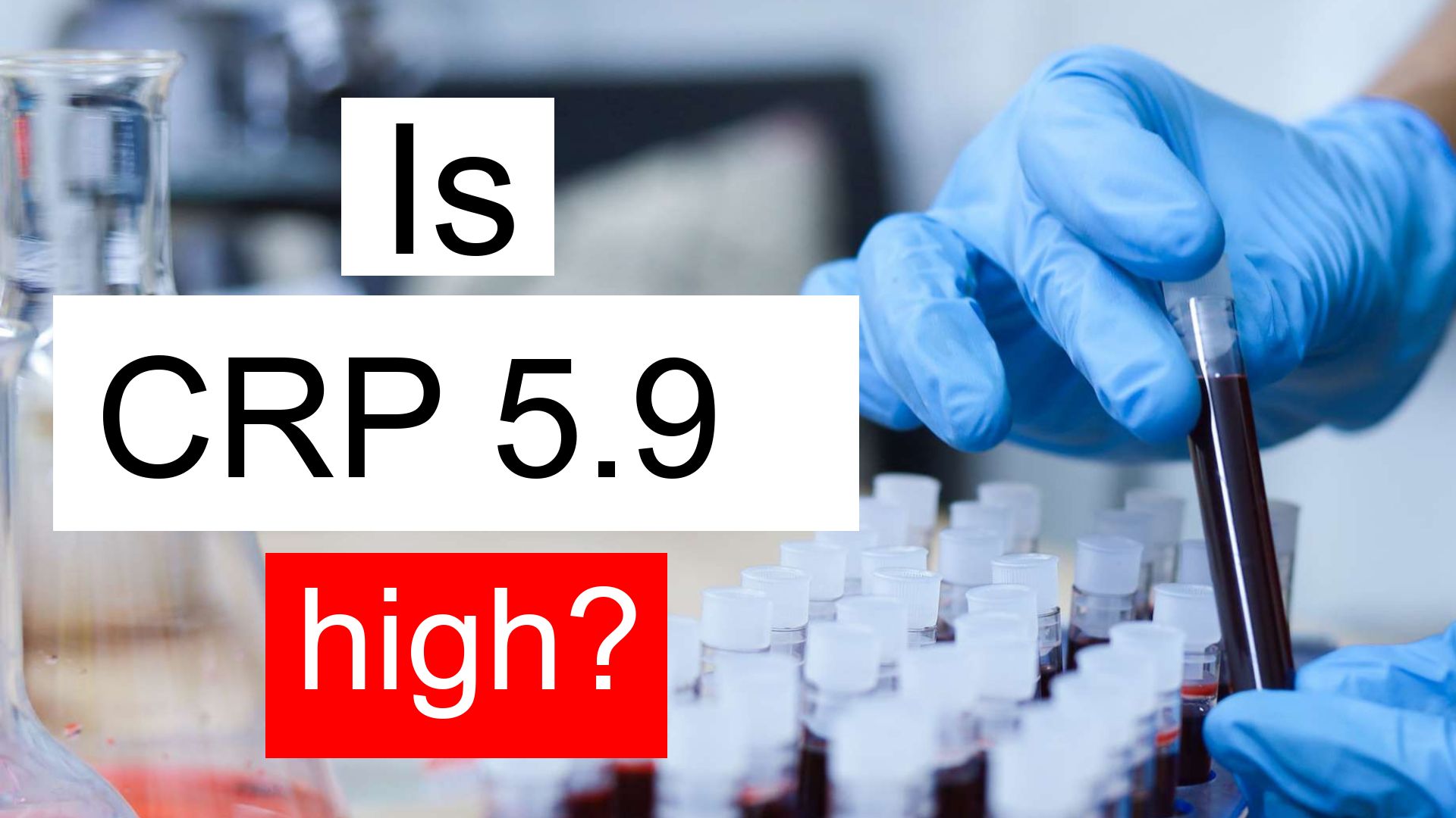 Is CRP 5 9 High Normal Or Dangerous What Does C Reactive Protein