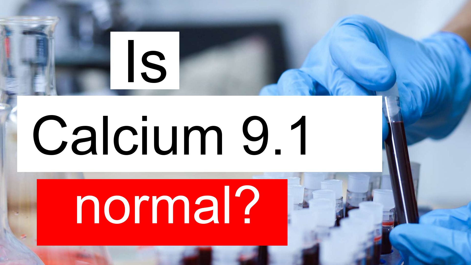 Is Calcium 9.1 normal, high or low? What does Calcium level 9.1 mean?