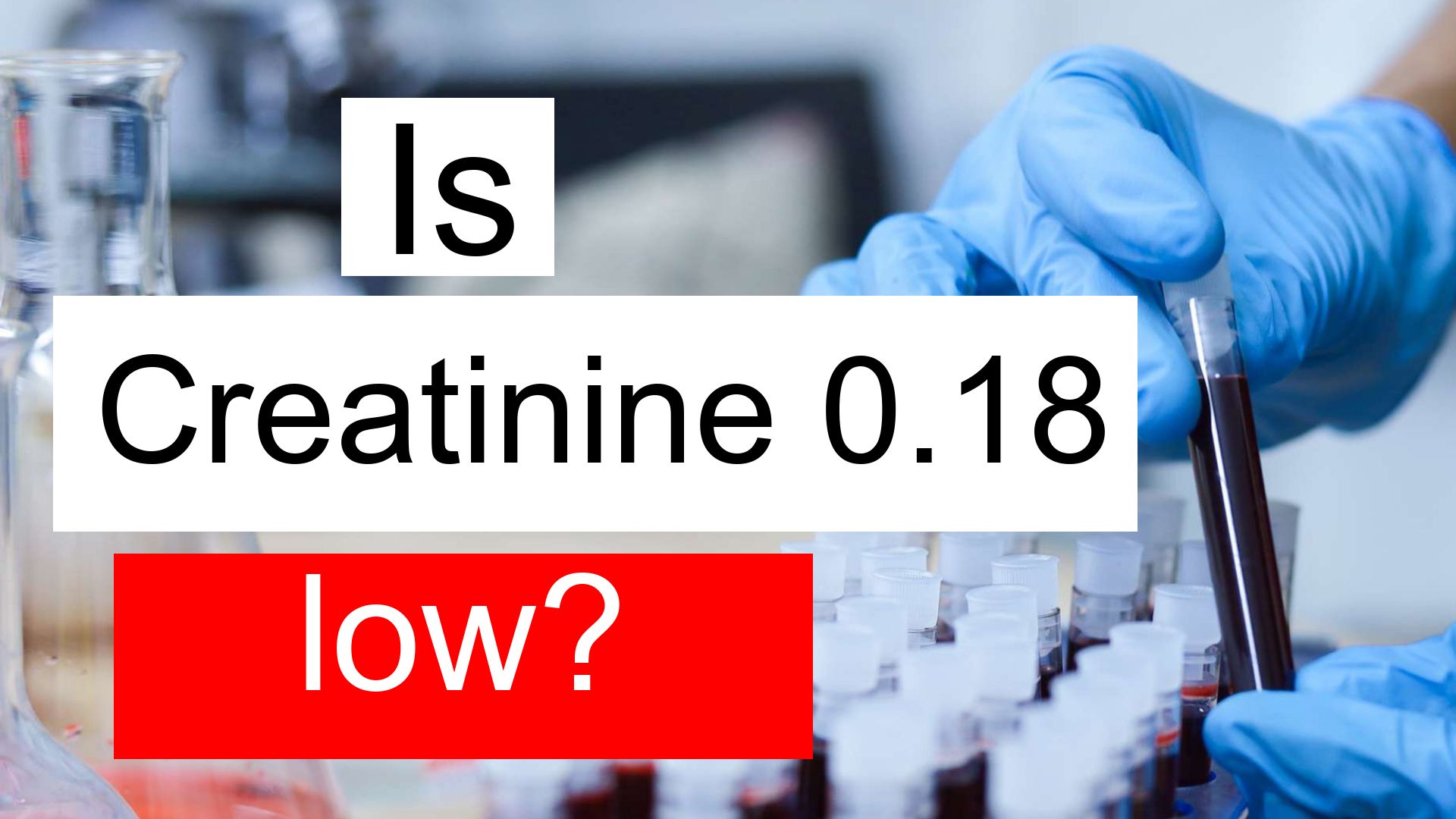 Creatinine 0.18 mg/dL: Symptoms you should not ignore
