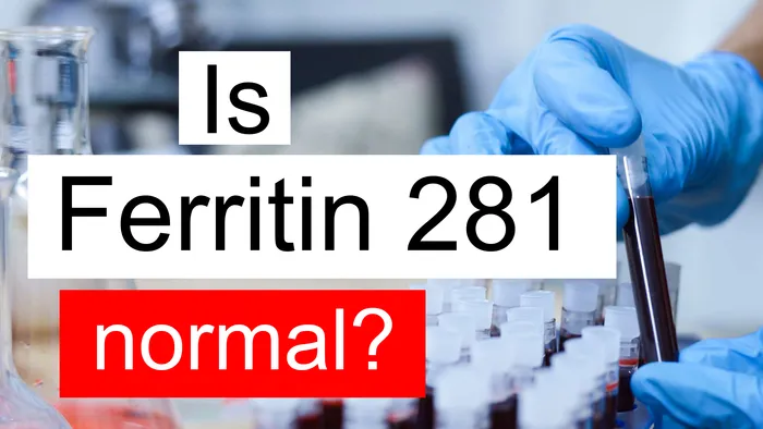 Is Ferritin 281 normal, high or low? What does Ferritin level 281 mean?