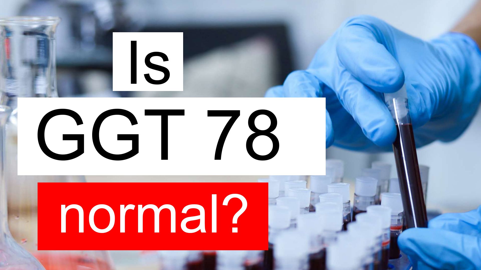 Is GGT 78 normal, high or low? What does Gamma glutamyl transferase ...