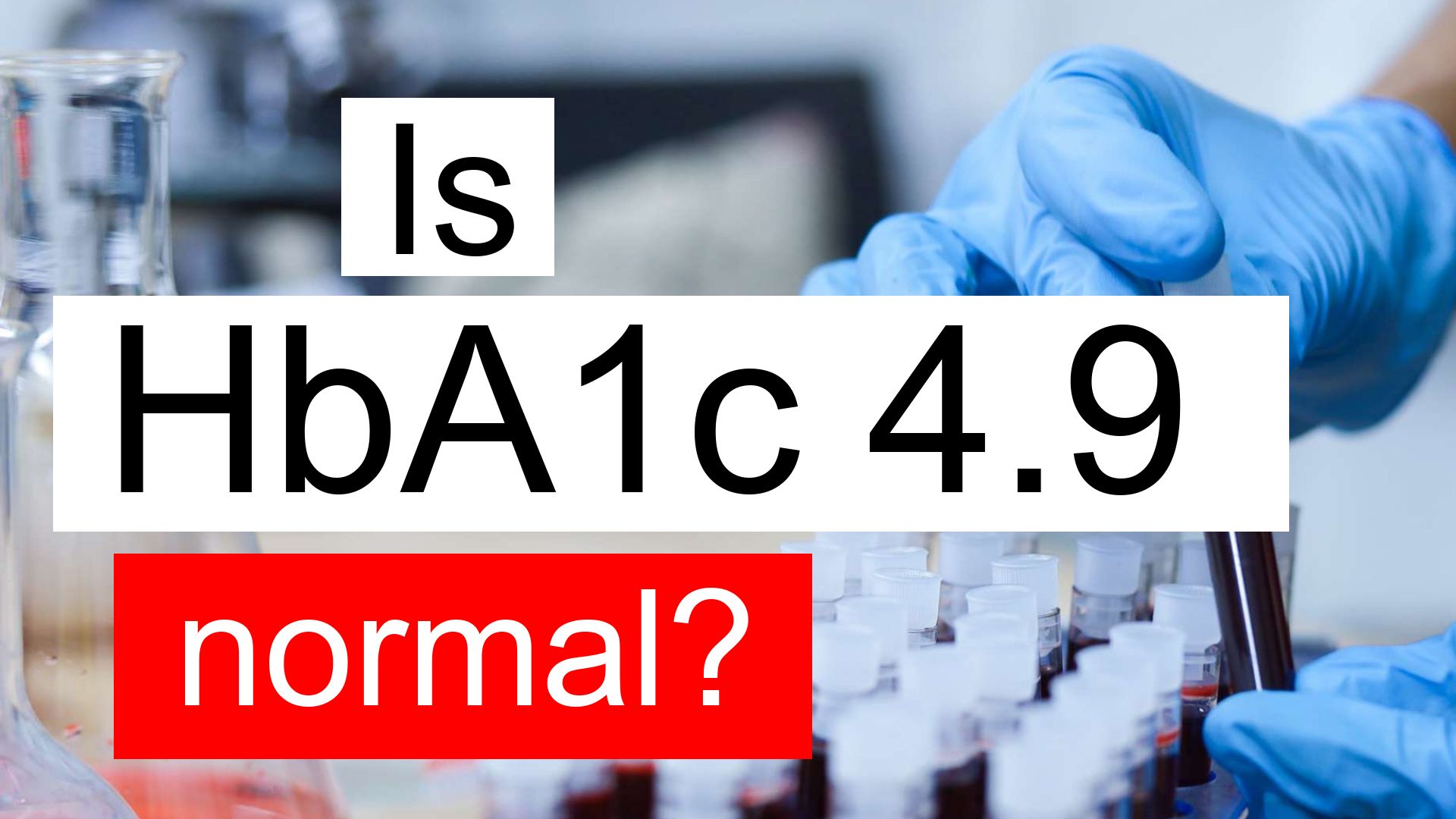 Is HbA1c 4.9 normal, high or low? What does Glycosylated hemoglobin ...