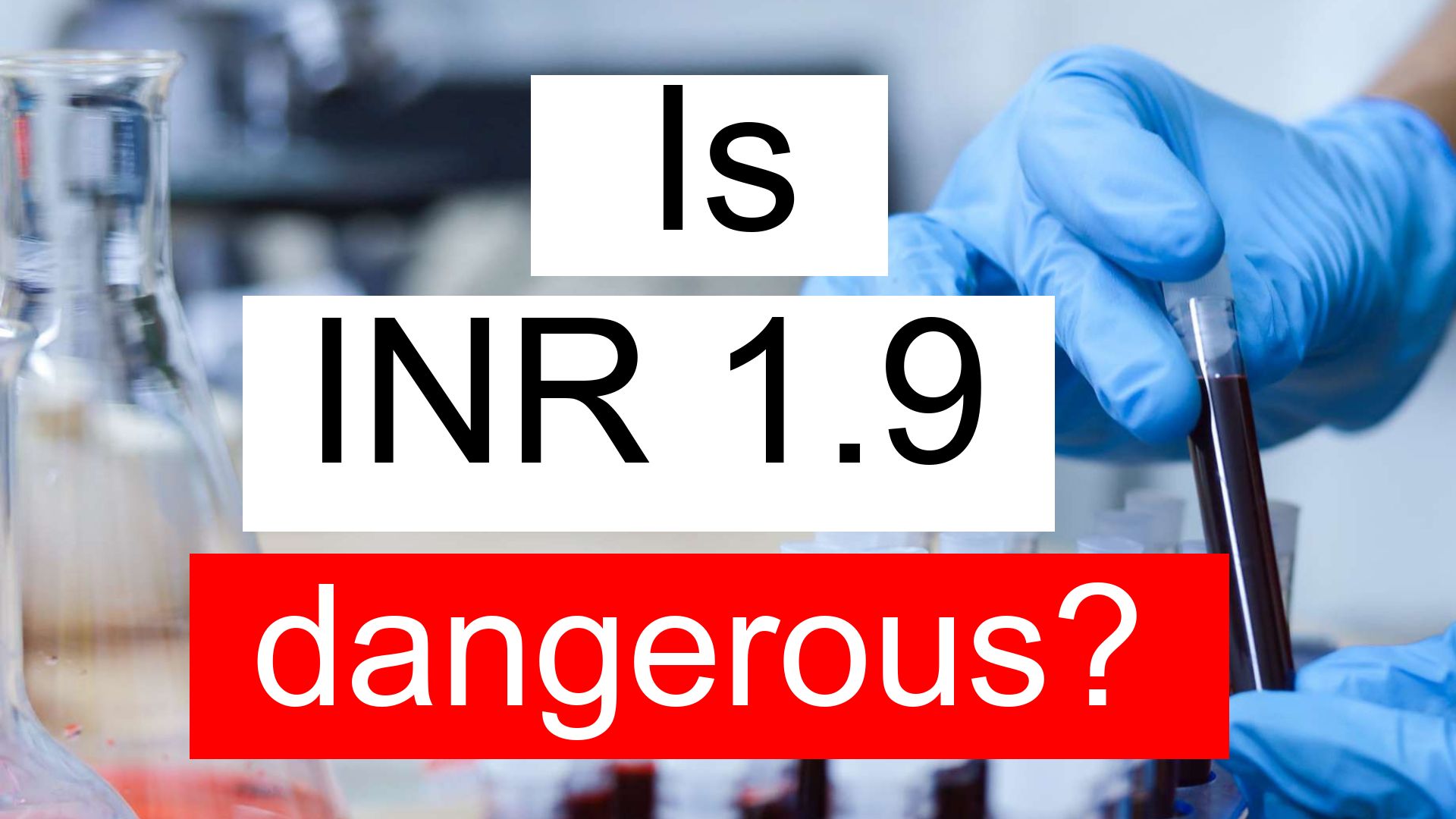 Is INR 1 9 High Normal Or Dangerous What Does INR Level 1 9 Mean Is INR 1 9 High Normal Or Dangerous What Does INR Level 1 9 Mean