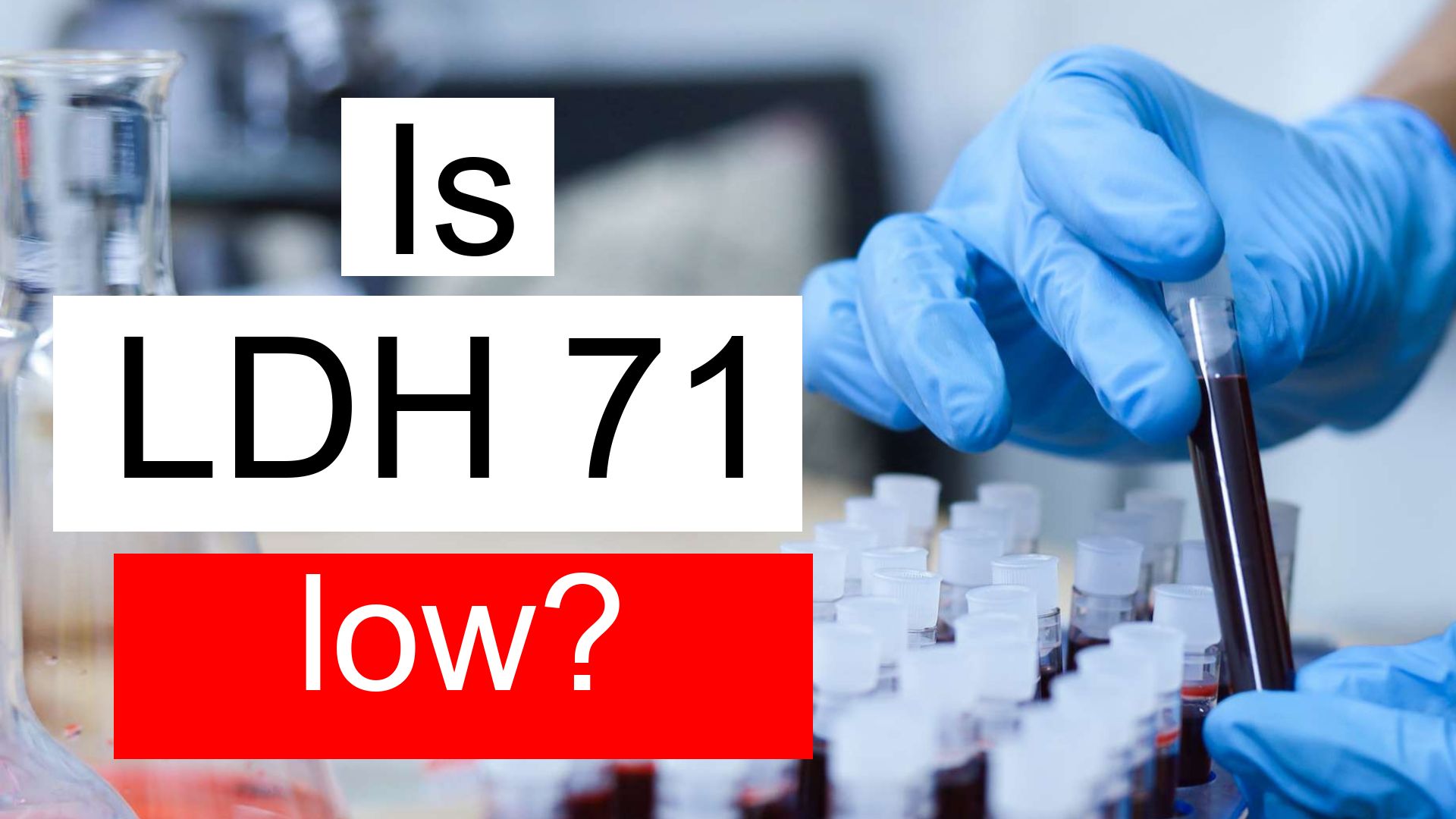 Is LDH 71 low, normal or dangerous? What does Lactate dehydrogenase ...