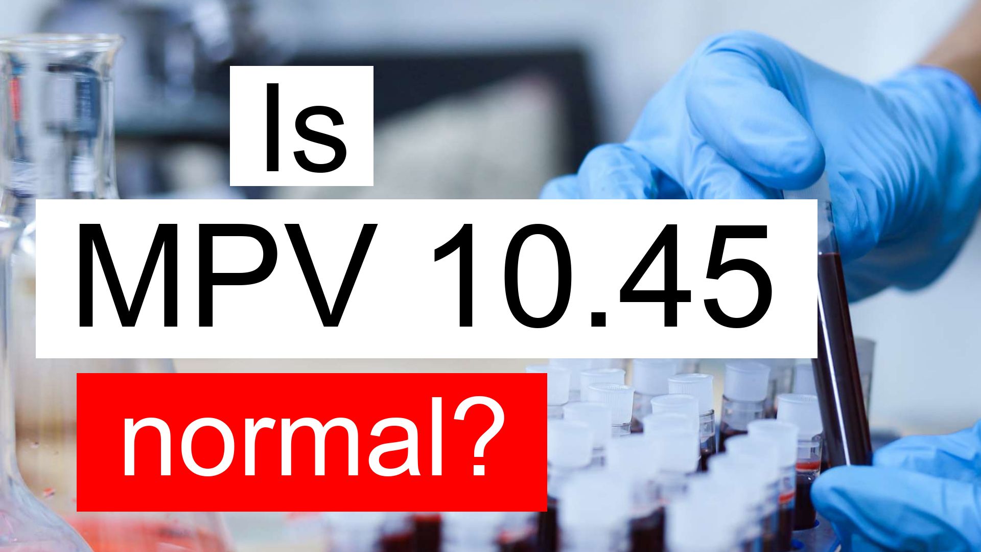 Treatment and symptoms of MPV 10.45 fL | Diet for normal Mean platelet volume level 10.45 fL