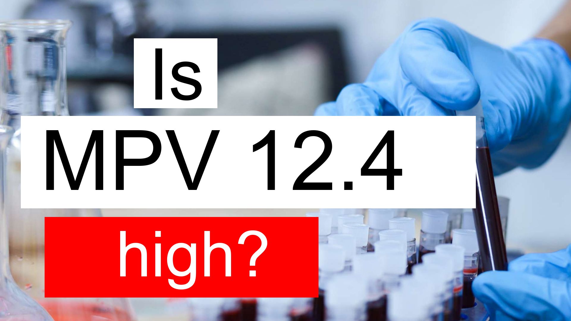Is MPV 12.4 high, normal or dangerous? What does Mean platelet volume level 12.4 mean?