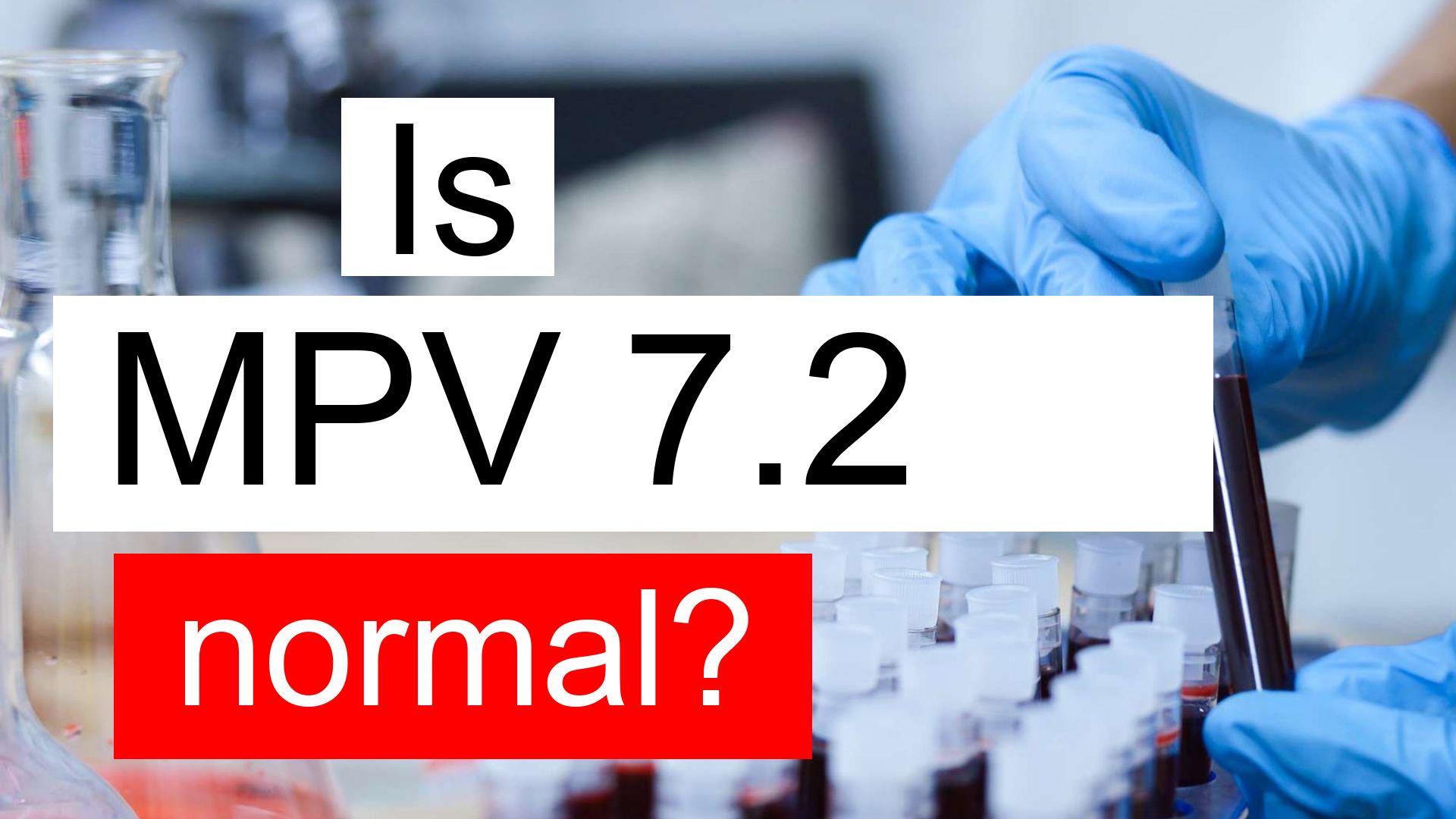 Is MPV 7.2 normal, high or low? What does Mean platelet volume level 7.2 mean?