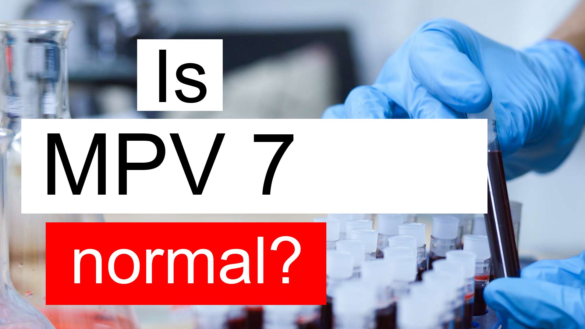 Is MPV 7 normal, high or low? What does Mean platelet volume level 7 mean?