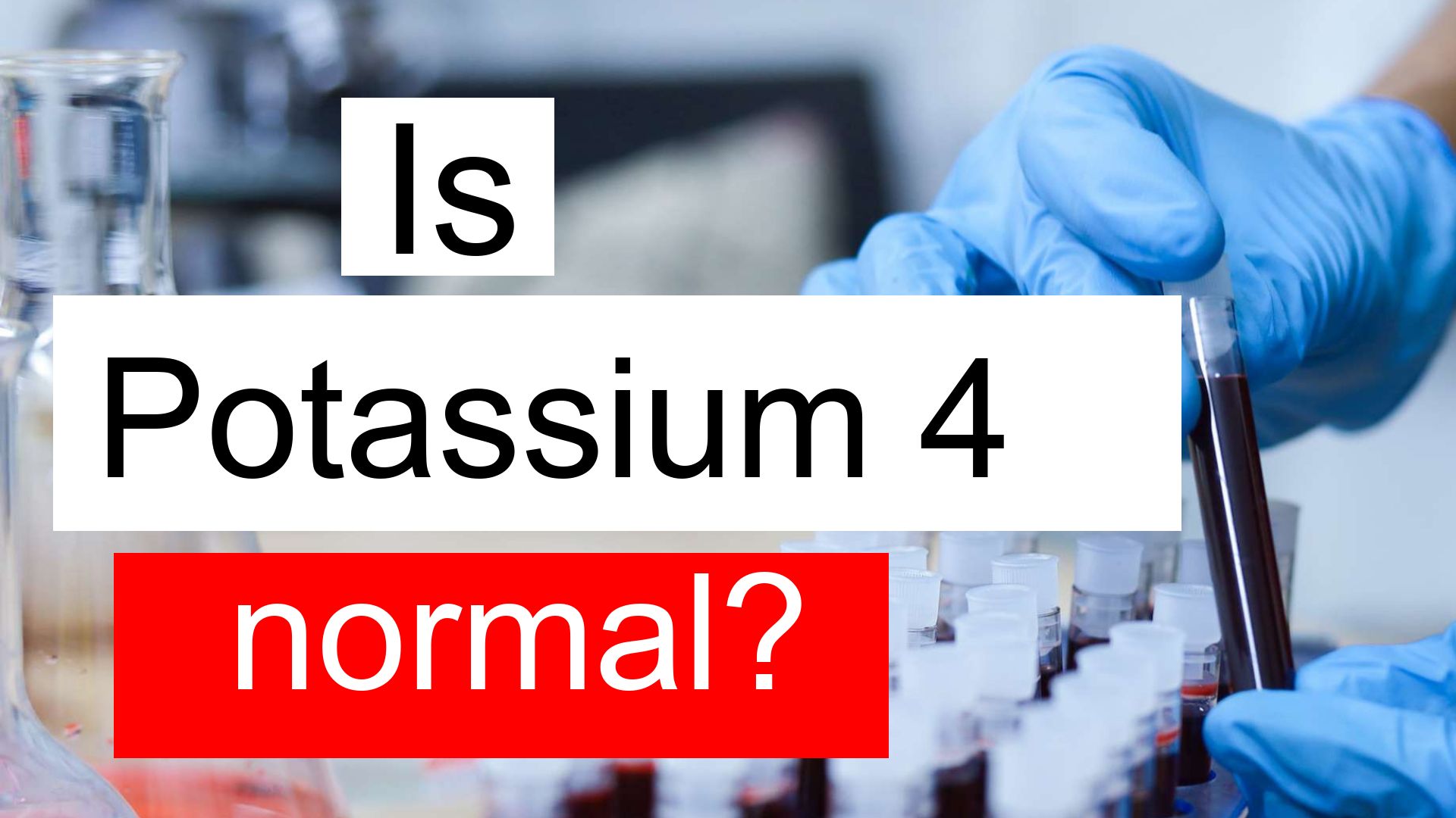 Is Potassium 4 normal, high or low? What does Potassium level 4 mean?