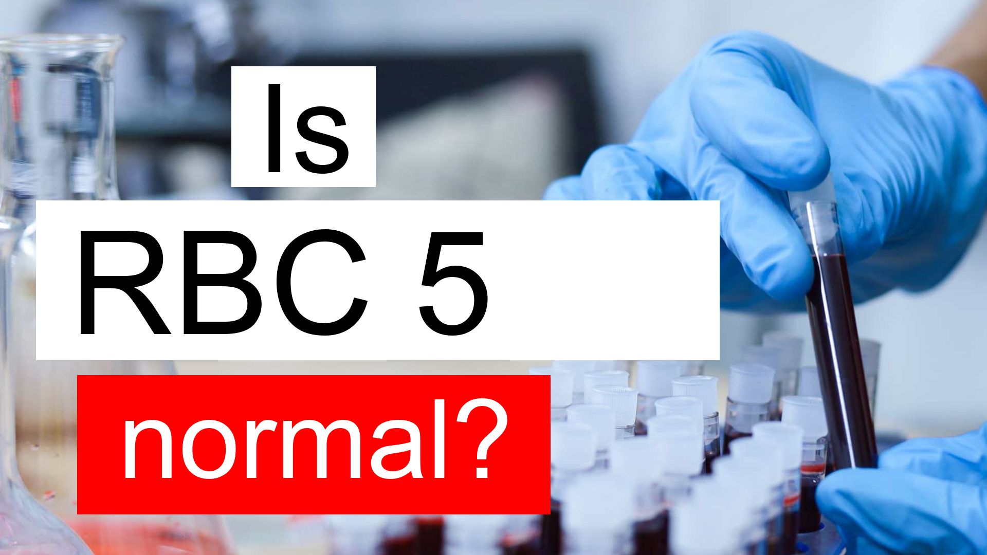 Is RBC 5 normal, high or low? What does Red blood cell count level 5 mean?