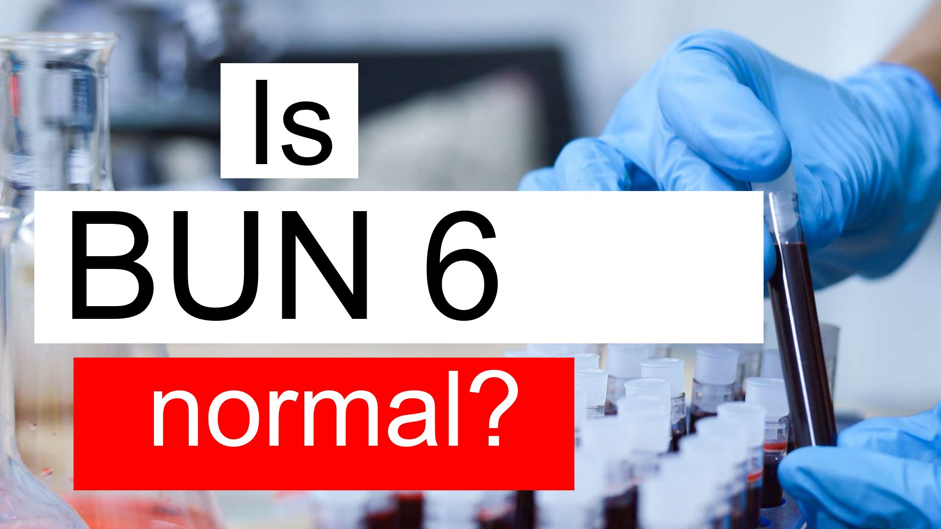 Is Serum BUN 6 normal, high or low? What does Serum BUN level 6 mean?