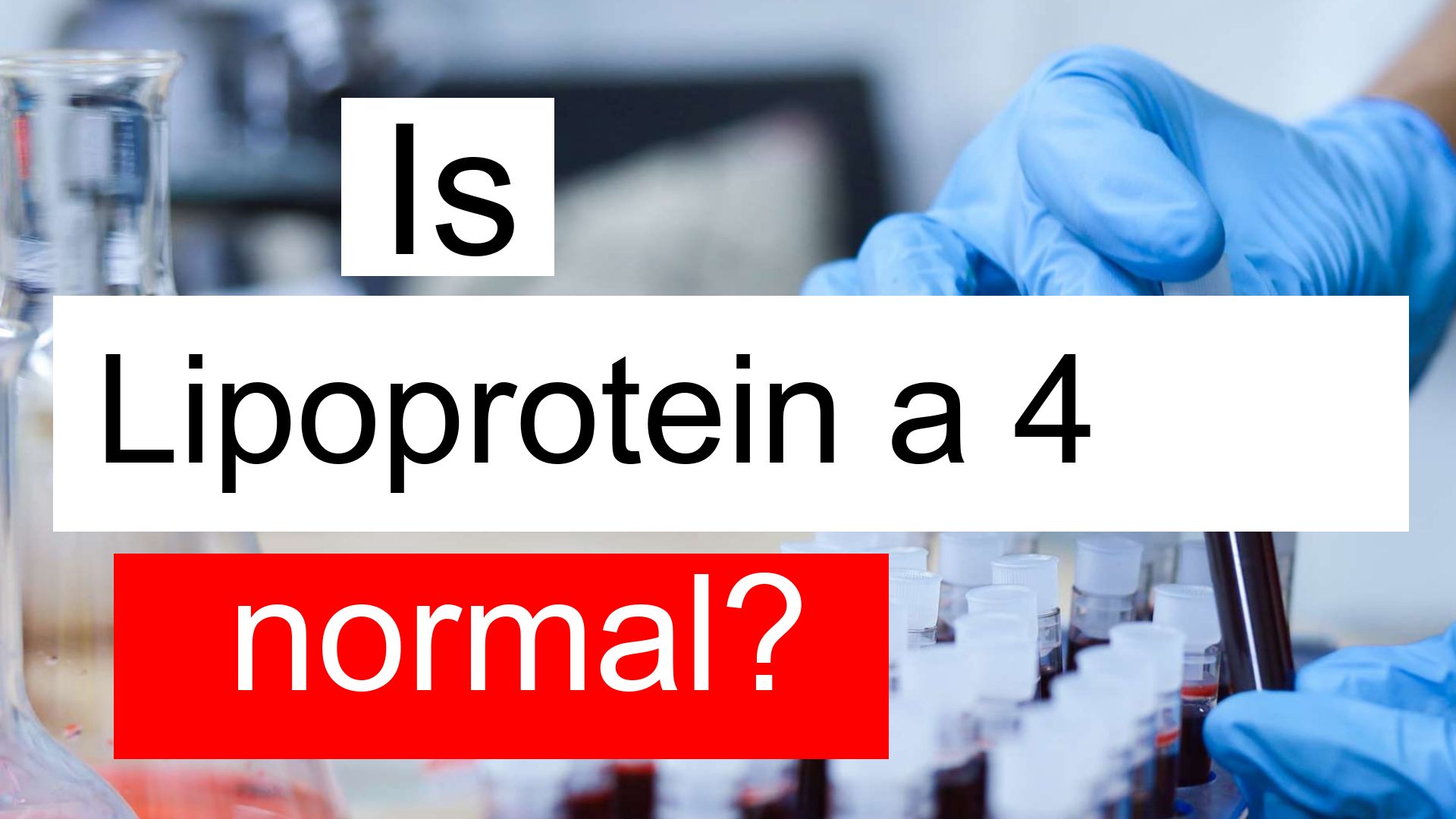 Is Serum Lipoprotein A 4 High Normal Or Dangerous What Does Lp a 