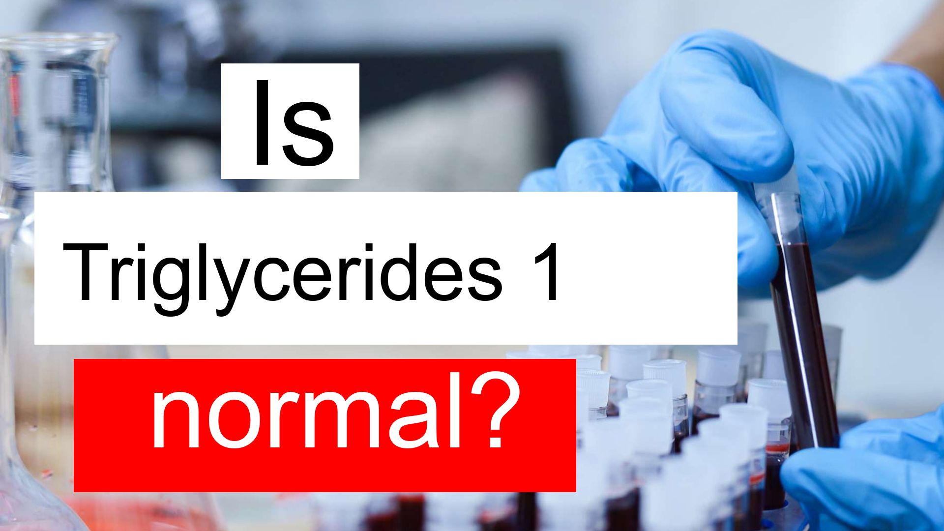 Is Serum Triglycerides 1 normal, high or low? What does Serum ...