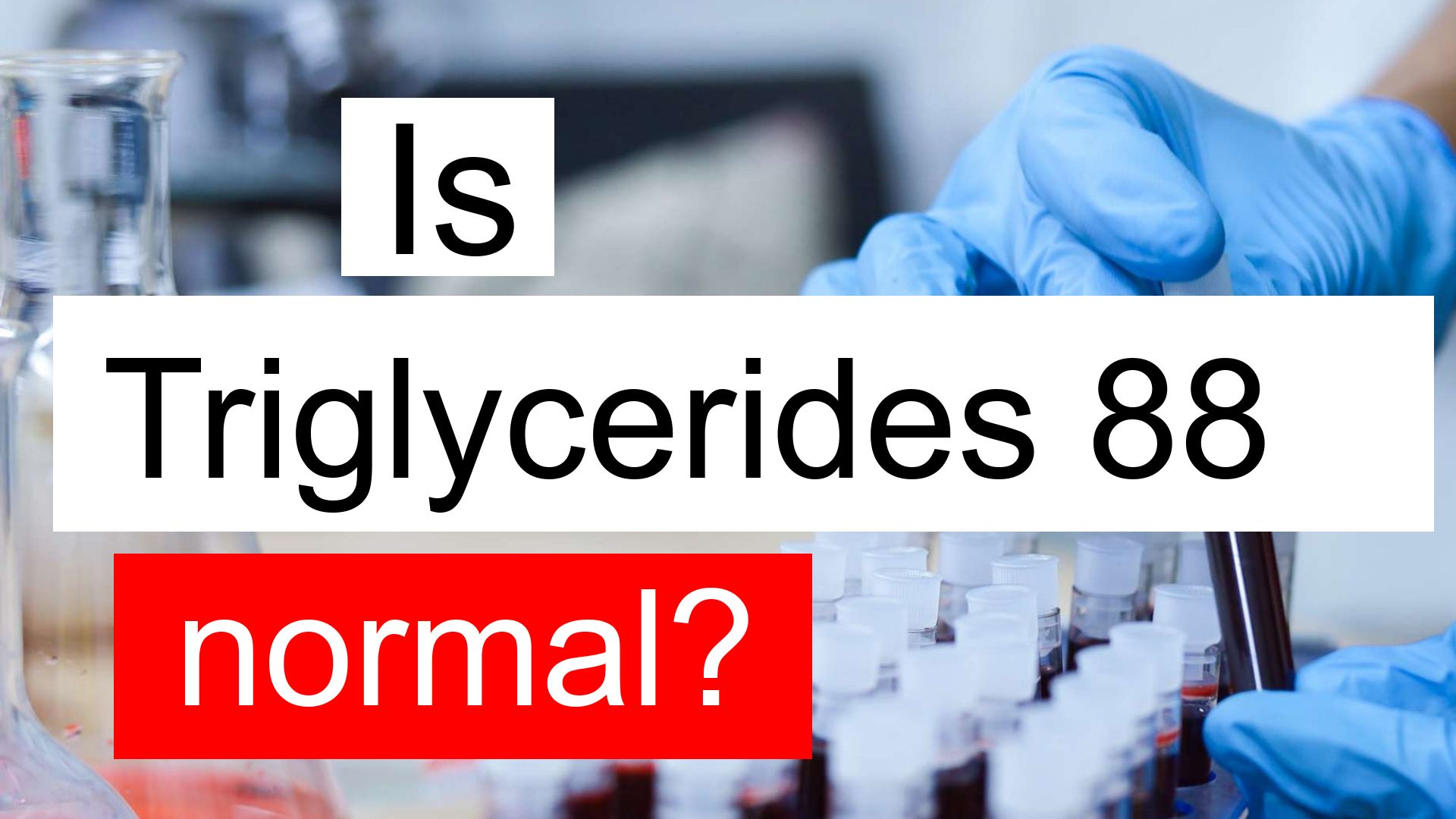 Is Triglycerides 88 normal, high or low? What does Triglycerides level ...