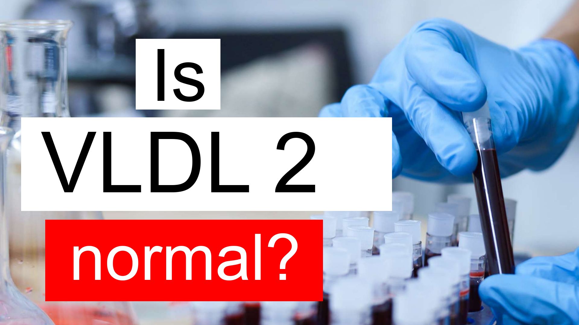 Is VLDL 2 low, normal or dangerous? What does Very low density ...