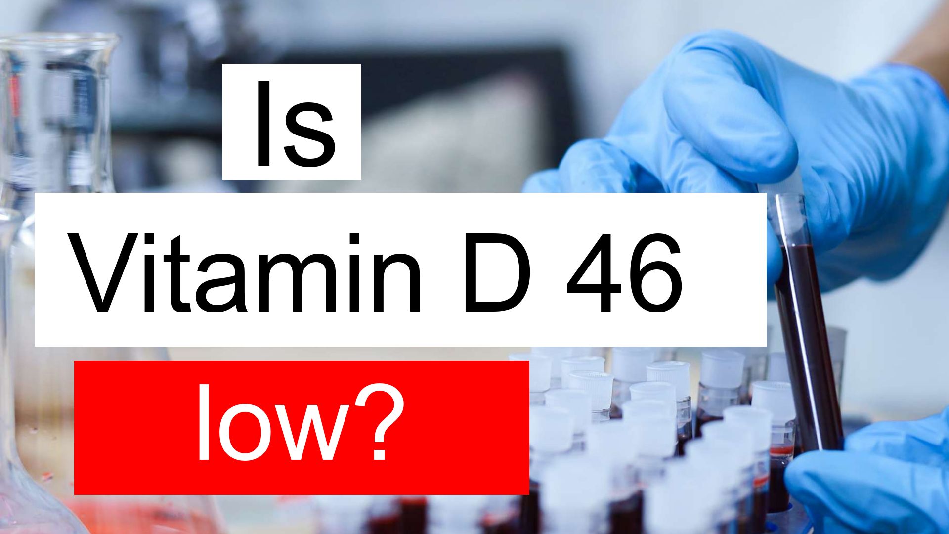 Is Vitamin D 46 low, normal or dangerous? What does Vitamin D level 46 ...