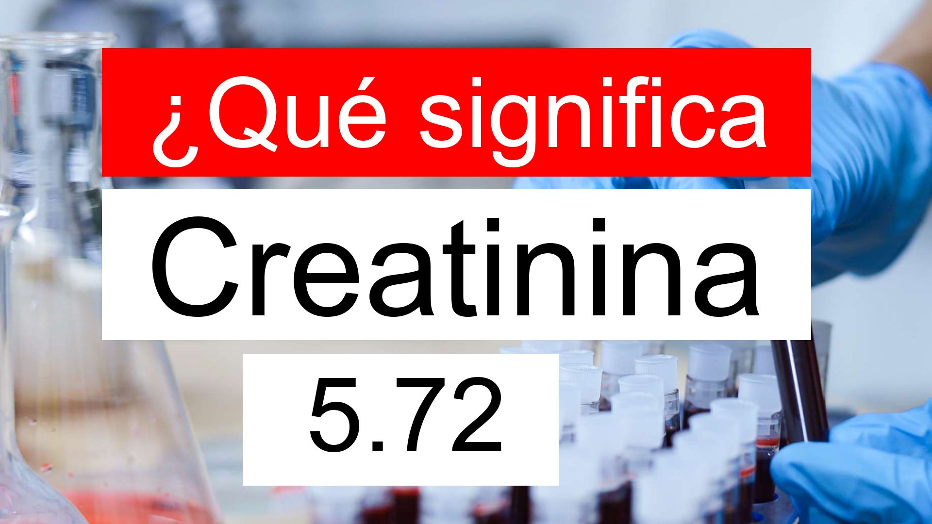 ¿Qué significa Creatinina 5.72? ¿La Creatinina 5,72 es alto, normal, o ...